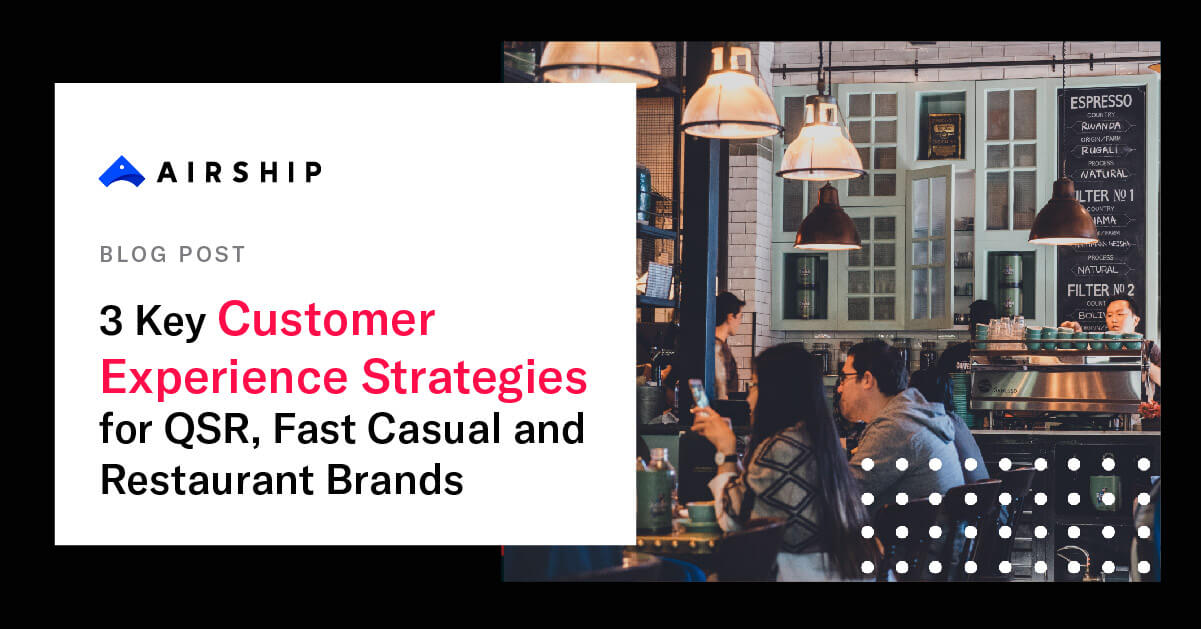 3 Key Customer Experience Strategies for QSR, Fast Casual and ...
