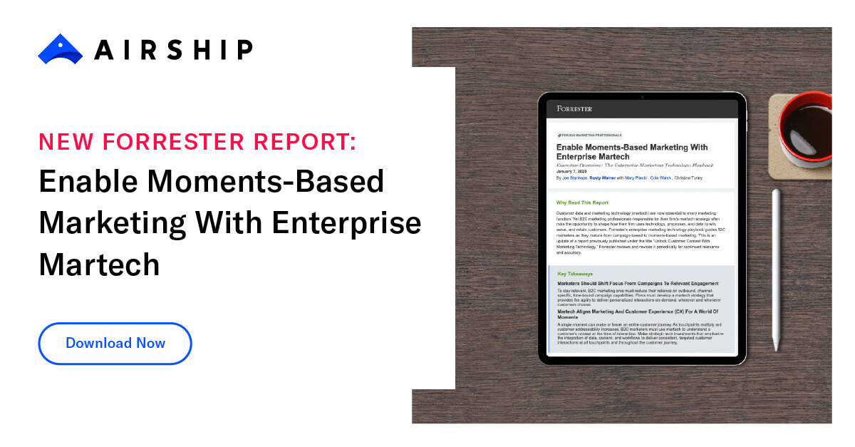 Forrester Report: Meaningful Moments Can Drive Massive Growth | Airship