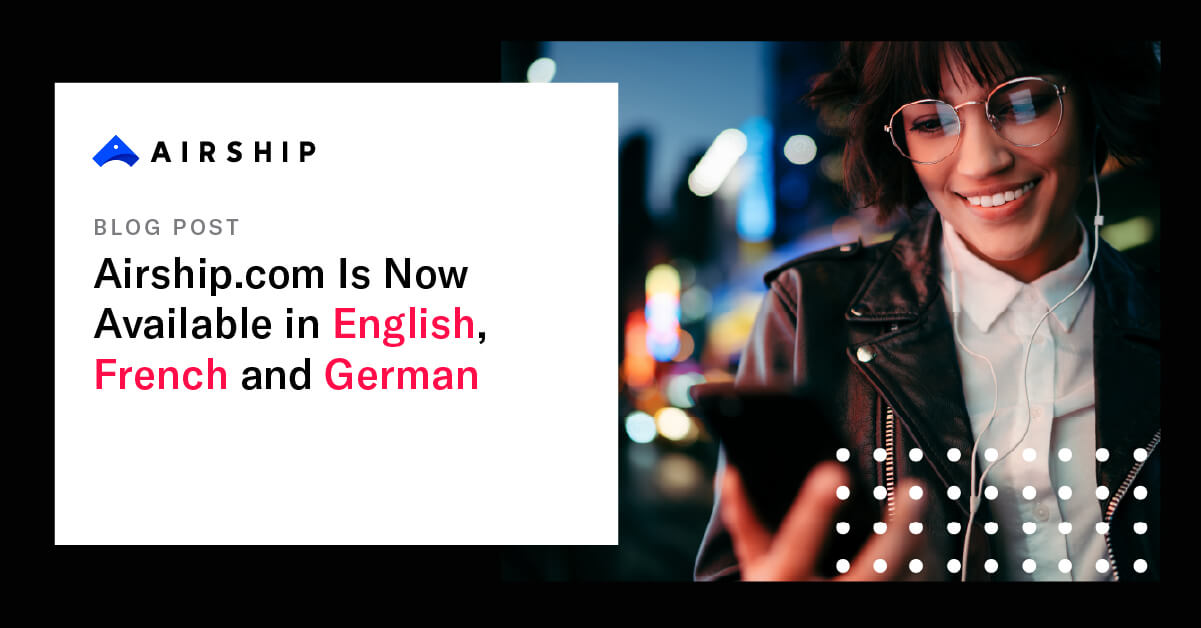 Airship.com Is Now Available in English, French and German | Airship