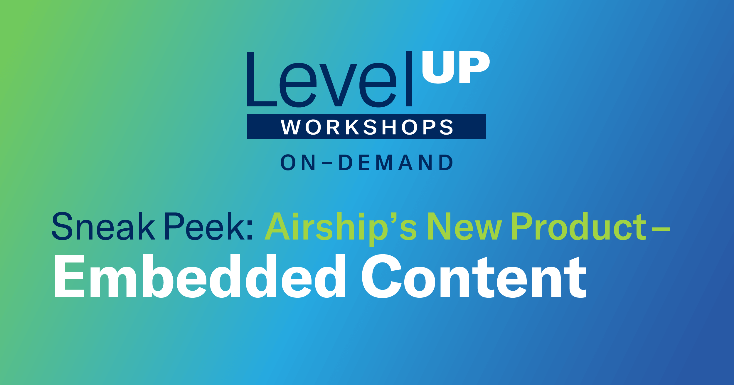 Sneak Peek: Airship’s New Product — Embedded Content | Airship