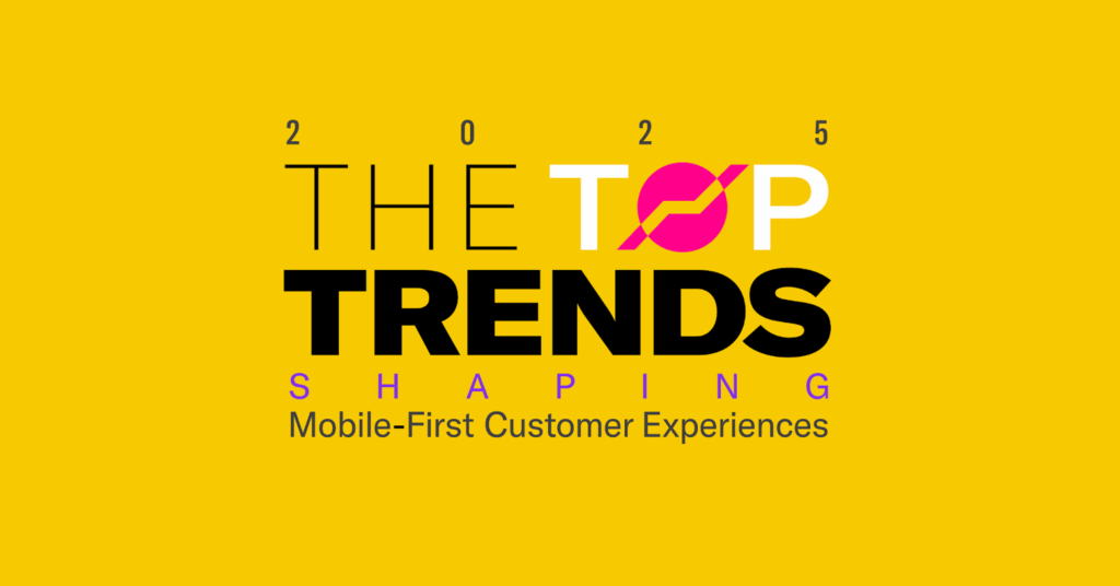 The Top Trends Shaping Mobile-First Customer Experience in 2025 | Airship